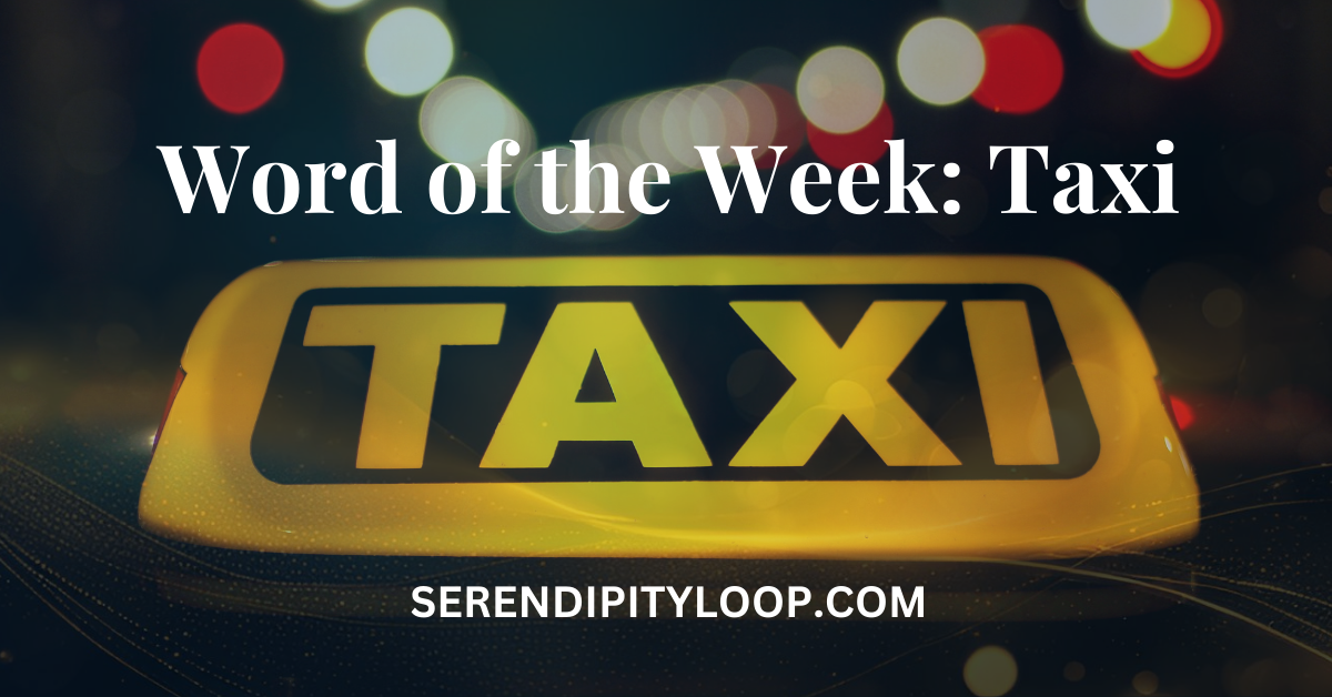 What is the origin of the word 'taxi'? - Serendipity Loop
